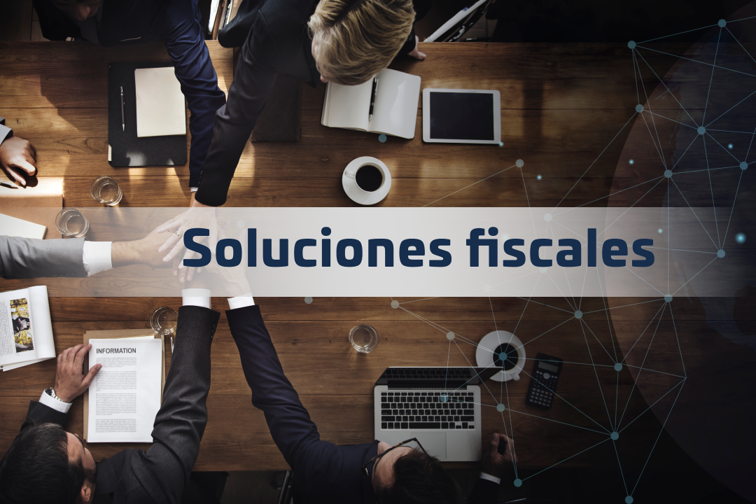 3 soluciones fiscales con tecnología para optimizar procesos